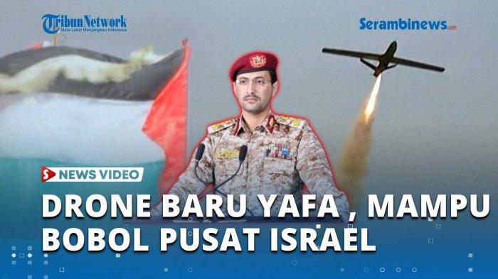 VIDEO - Wujud Drone Yafa, Senjata Baru Houthi Mampu Bobol Pusat Israel ...
