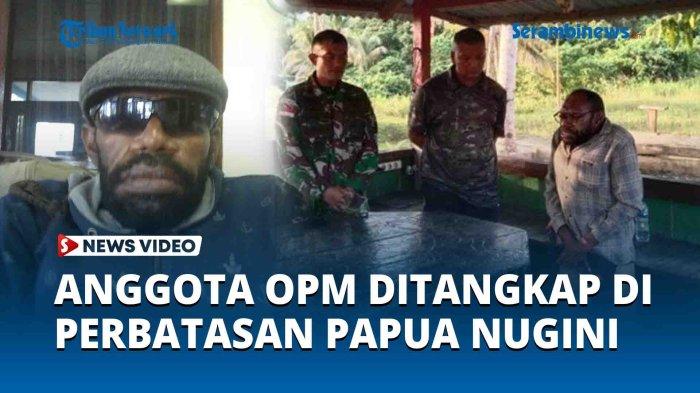 VIDEO Anggota OPM Yusak Pakage Ditangkap di Perbatasan Papua Nugini ...