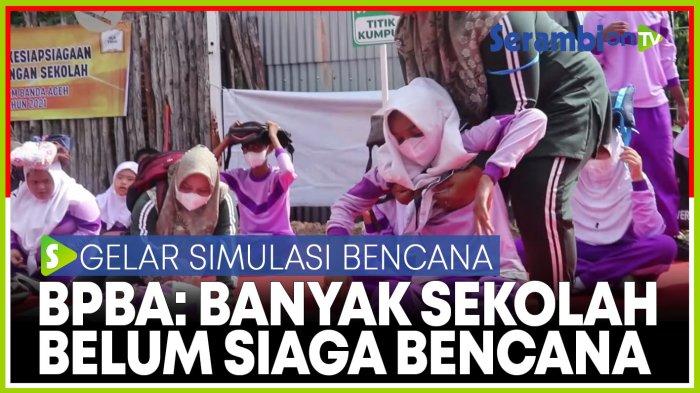VIDEO - BPBA Sebut Banyak Sekolah di Aceh Belum Siap Hadapi Gempa dan Tsunami - Serambinews.com
