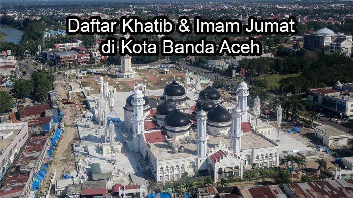 Daftar Khatib dan Imam Jumat 28 Juni 2019 pada 61 Masjid di Kota Banda ...