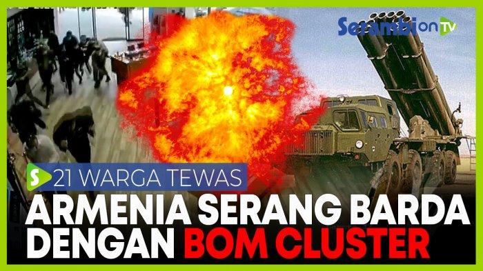 VIDEO - Detik-detik BOM CLUSTER Armenia Menghantam Kota Barda, 21 Warga ...