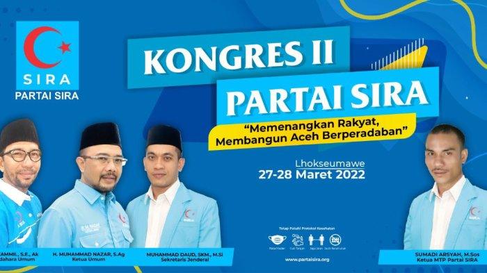 Partai SIRA Adakan Kongres II di Lhokseumawe, Ini Nama-nama Calon Ketua ...