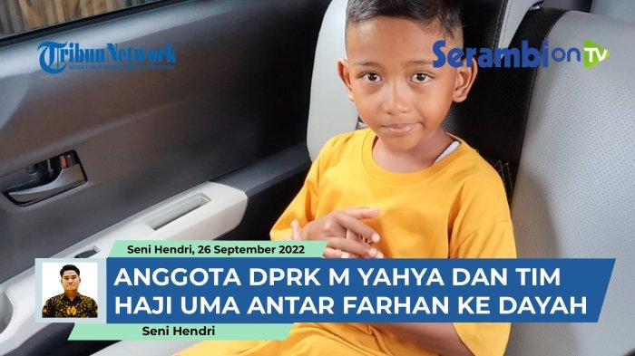 VIDEO - Anggota DPRK M Yahya dan Tim Haji Uma Antar Farhan ke Dayah ...