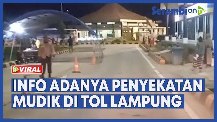 VIDEO Viral Info Adanya Penyekatan Mudik Lebaran 2022 di Tol Lampung, Ini Faktanya - Serambinews.com