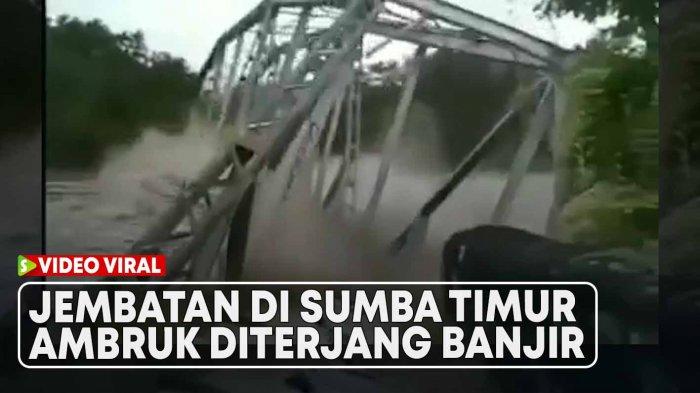 VIDEO Detik-detik Jembatan Lama di Kambaniru, Sumba Timur Ambruk - Serambinews.com