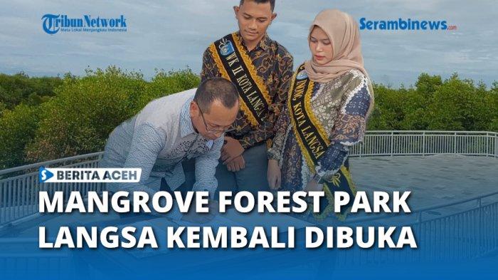 VIDEO - Ekowisata Mengrove Forest Park Langsa Kembali Dibuka Untuk Umum - Serambinews.com