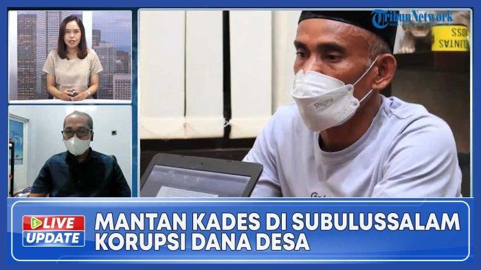 VIDEO Mantan Kades di Subulussalam Terjerat Korupsi Dana Desa, Kini Berujung Ditahan Polisi ...