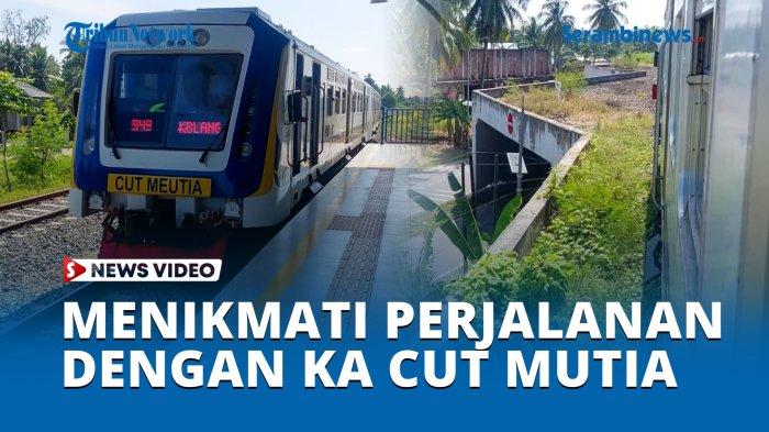 VIDEO Menikmati Perjalanan dengan Kereta Api Cut Mutia - Serambinews.com