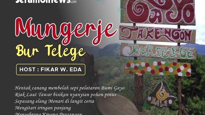 "Mungerje Bur Telege" Perhelatan Perkawinan Gayo di Alam Terbuka ...