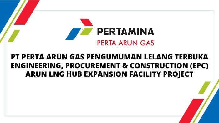 PT Perta Arun Gas Membuka Lelang Terbuka Engineering, Procurement dan ...