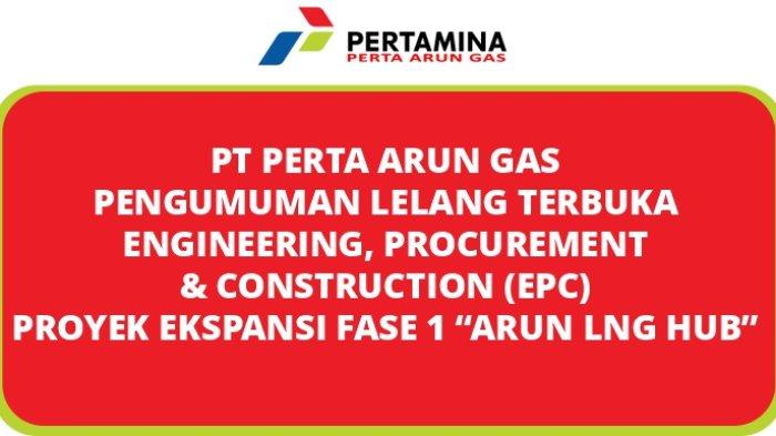 PT Perta Arun Gas Membuka Lelang Terbuka Paket Engineering, Procurement ...