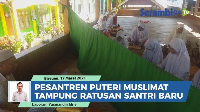 VIDEO Pondok Pesantren Puteri Muslimat Samalanga Tahun Ini Tampung ...