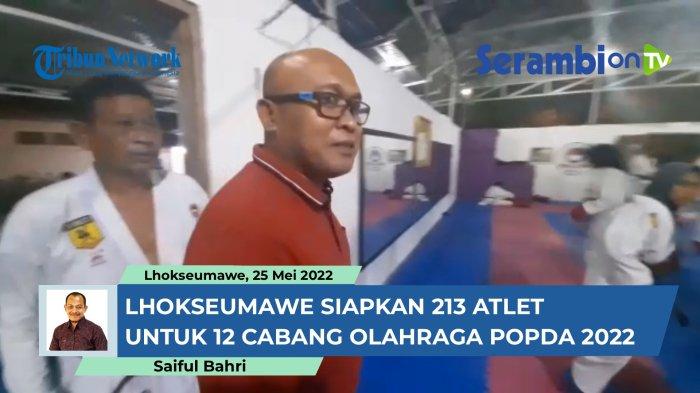 VIDEO - Popda 2022, Lhokseumawe Siapkan 213 Atlet di 12 Cabang Olahraga ...