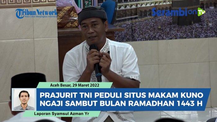 VIDEO Prajurit TNI Peduli Situs Makam Kuno Ngaji Sambut Bulan Ramadhan ...