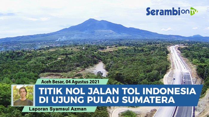 Jalan Tol Sigli - Banda Aceh akan Beroperasi Oktober 2022, Ini Perkembangan Tol Aceh Hingga ...