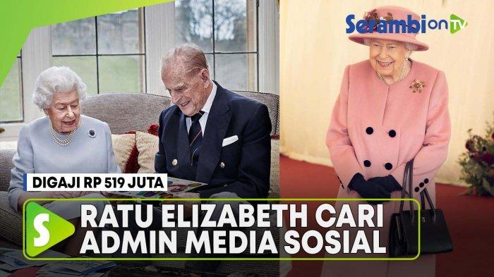 VIDEO Ratu Elizabeth Cari Admin Media Sosial Kerajaan Inggris, Gajinya ...