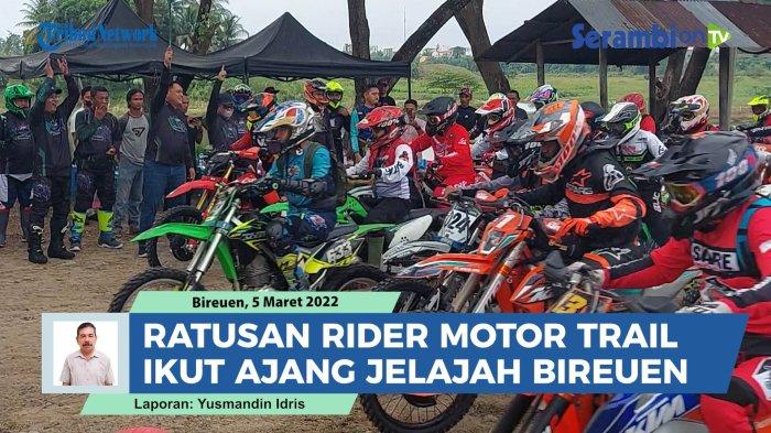 VIDEO Ratusan Rider Motor Trail Aceh dan Nasional Ikut Ajang Jelajah Bireuen - Serambinews.com