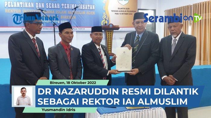 VIDEO - Dr Nazaruddin Resmi Dilantik Sebagai Rektor IAI Almuslim ...