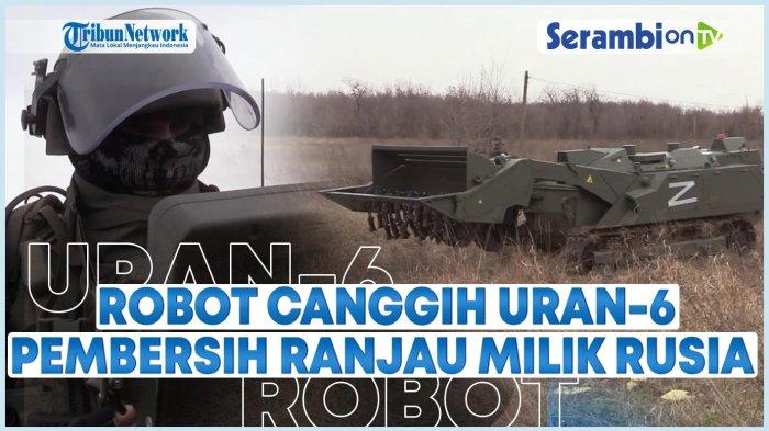 VIDEO Robot Canggih Pembersih Ranjau Milik Rusia yang Mampu Deteksi dan ...