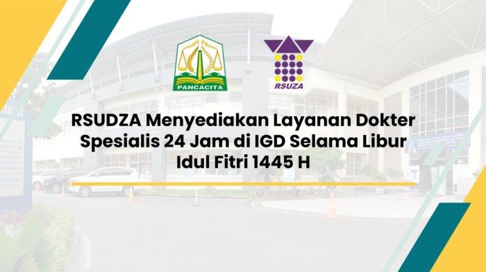 RSUDZA Menyediakan Layanan Dokter Spesialis 24 Jam di IGD Selama Libur ...