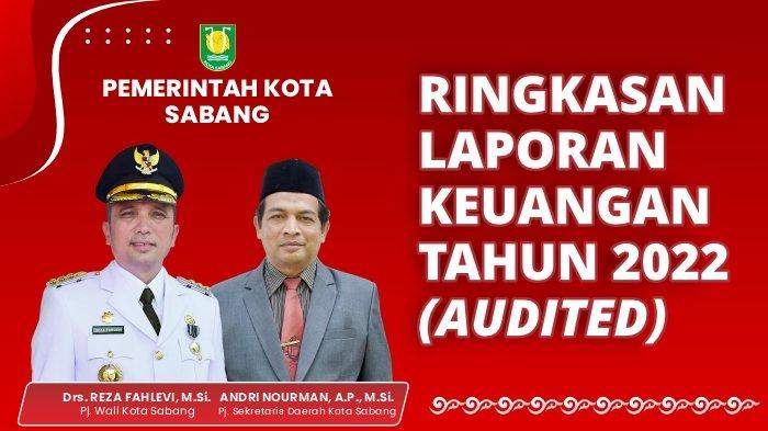 Ringkasan Laporan Keuangan Pemerintah Kota Sabang 2022 - Serambinews.com