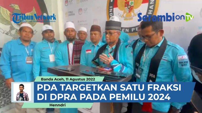 VIDEO - PDA Targetkan Satu Fraksi di DPRA pada Pemilu 2024 ...
