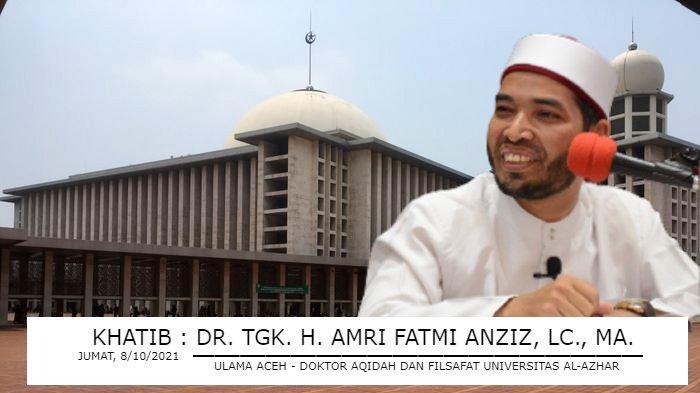 Ustaz Amri Fatmi Dijadwalkan Khatib Jumat di Masjid Istiqlal Jakarta ...