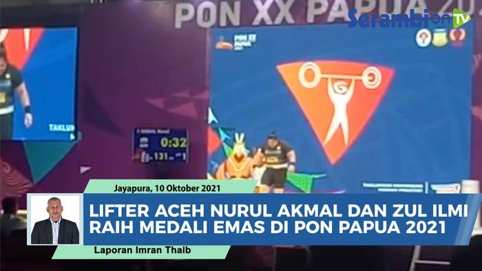 VIDEO Aceh Borong Emas Cabang Angkat Besi PON Papua 2021, Nurul dan Zul Pecahkan Rekor Nasional ...