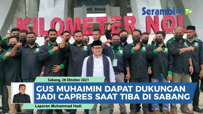 VIDEO Gus Muhaimin Dapat Dukungan Maju Capres 2024 Saat Tiba di Sabang - Serambinews.com