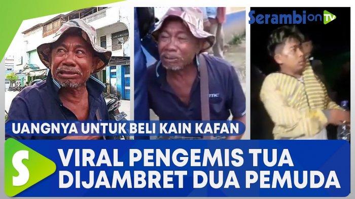 VIDEO - Viral Pengemis Tua Dijambret Dua Pemuda, Padahal Uangnya Untuk ...
