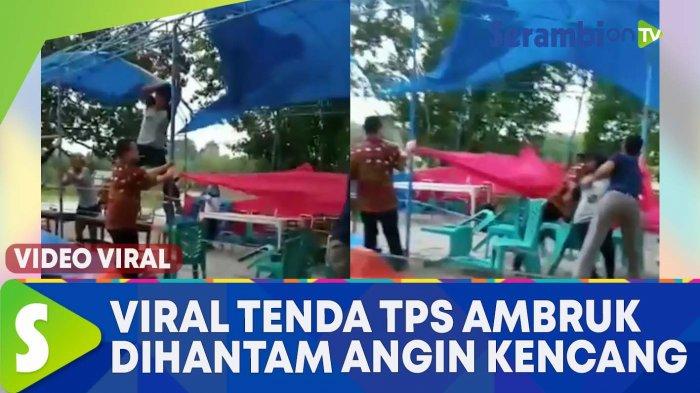 VIDEO Viral Tenda TPS Ambruk, Terpalnya Sampai Terbang Dihantam Angin ...