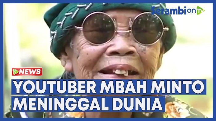 VIDEO YouTuber Mbah Minto Meninggal Dunia, Sempat Jalani Perawatan 11 ...