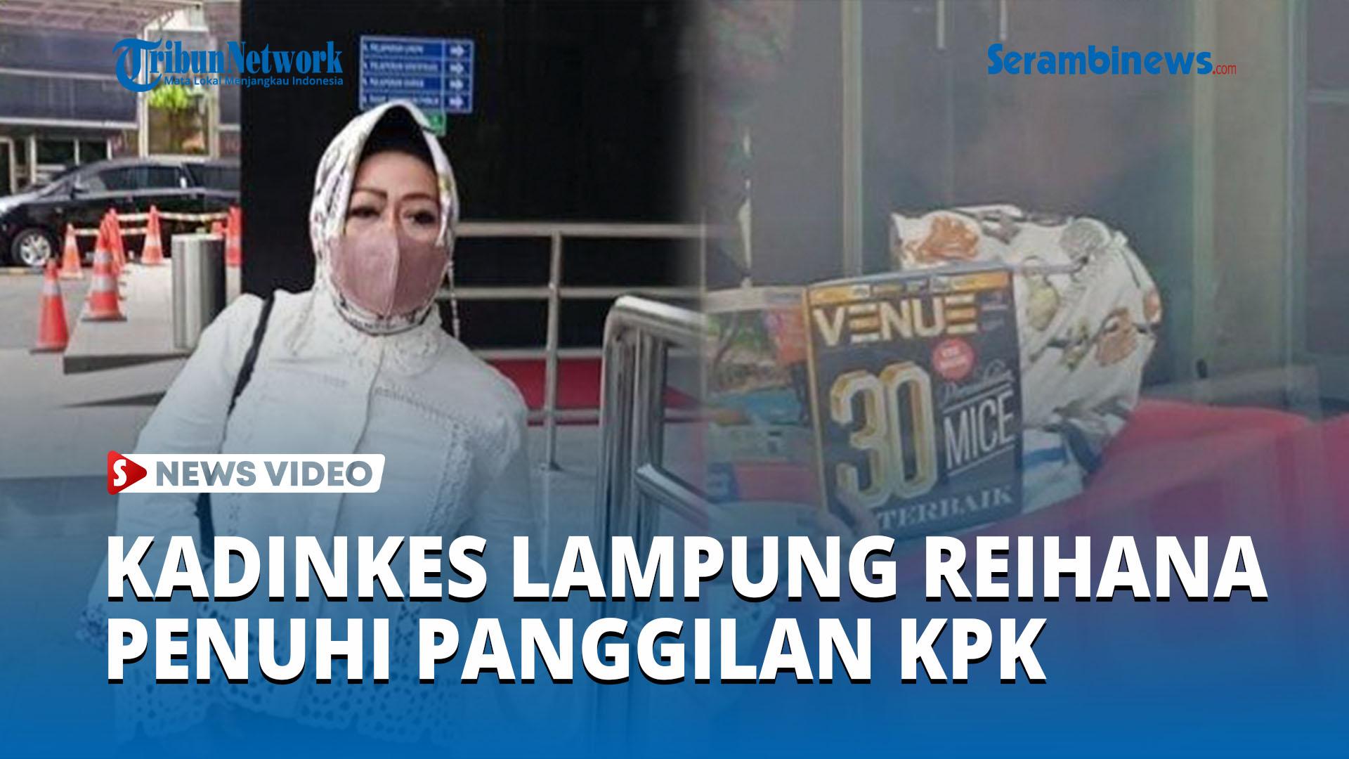 VIDEO Kadinkes Lampung Reihana Penuhi Panggilan KPK Jalani Klarifikasi LHKPN - Serambinews.com