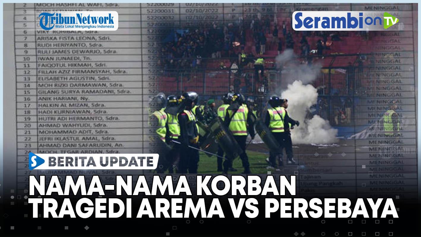 VIDEO Berikut Ini Nama-nama Korban Tragedi Arema vs Persebaya ...