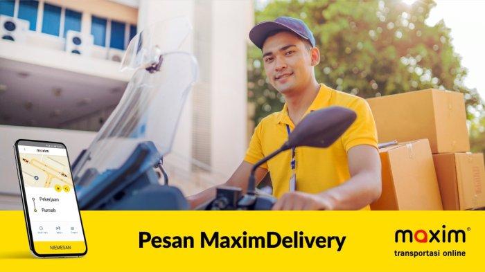 Maxim Delivery Tawarkan Layanan Pengiriman Hemat dan Praktis untuk ...