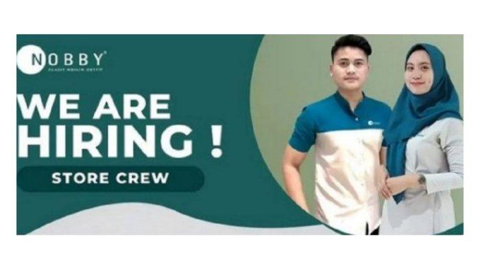 Lowongan Kerja Ambon, Nobby Buka Loker Store Crew, Ini Syarat dan Cara Daftarnya - Tribunambon.com