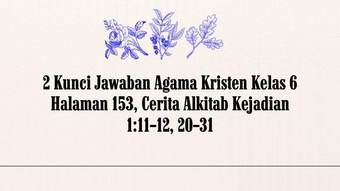 2 Kunci Jawaban Agama Kristen Kelas 6 Halaman 153, Cerita Alkitab ...