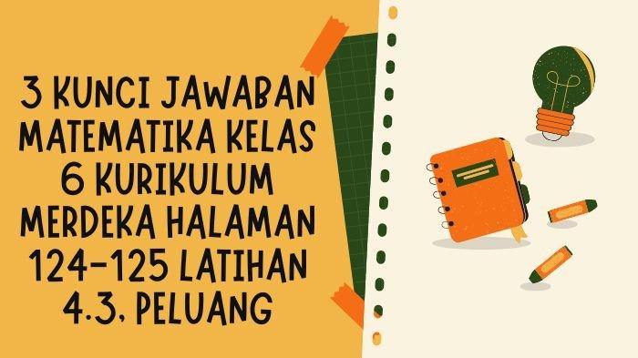 3 Kunci Jawaban Matematika Kelas 6 Kurikulum Merdeka Halaman 124-125 Latihan 4.3, Peluang ...