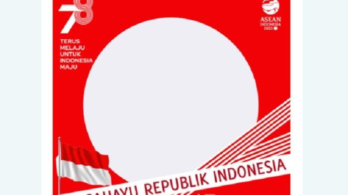 42 LINK Twibbon Hari Kemerdekaan RI ke-78 Desain Unik, Share untuk Meriahkan Sosial Media Besok ...