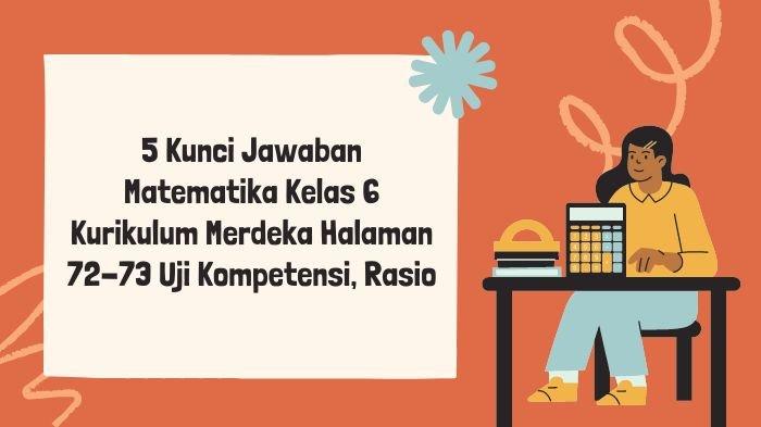 5 Kunci Jawaban Matematika Kelas 6 Kurikulum Merdeka Halaman 72-73 Uji Kompetensi, Rasio ...