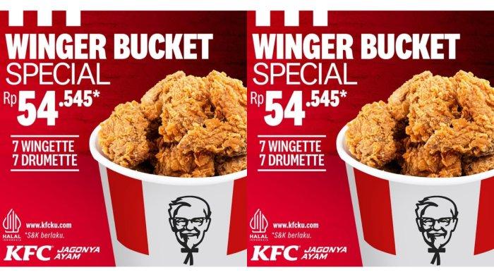 HEMAT Banget, Promo KFC 10-15 Desember 2023, Nikmati Winger Bucket Special Mulai Rp 54 Ribuan ...