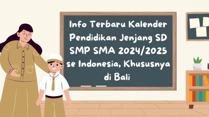 Info Terbaru Kalender Pendidikan Jenjang SD SMP SMA 2024/2025 se Indonesia, Khususnya di Bali ...