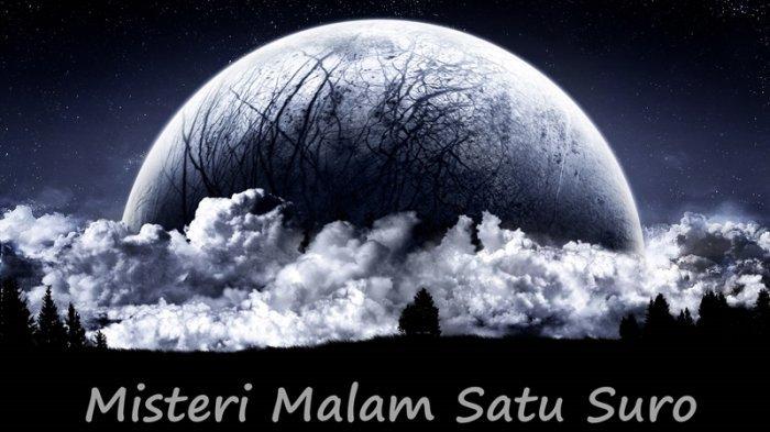 Kapan Malam 1 Suro? Berikut Sejarah, Asal-usul dan Alasan Mengapa Selau ...