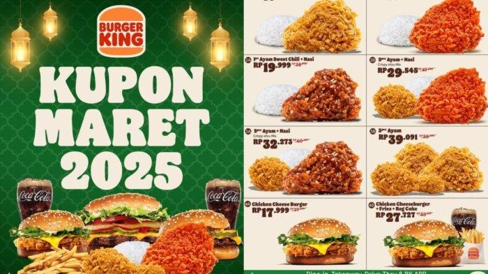 Ramadan Hemat! Katalog Promo Burger King Hingga 31 Maret, Serbu Menu ...
