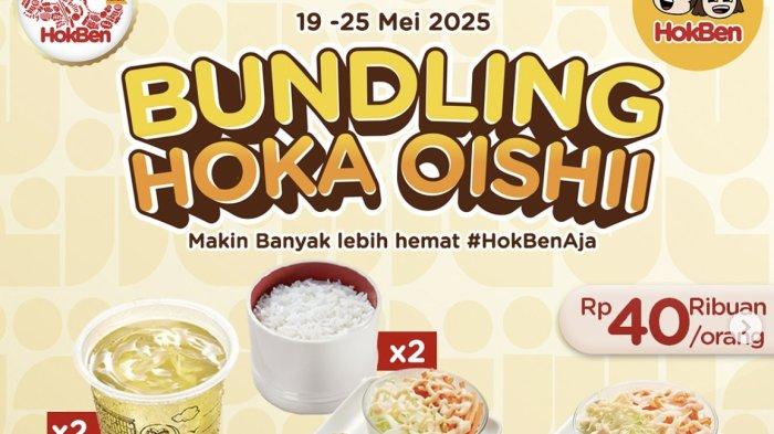 HEMAT BESAR! Promo HokBen Besok 25 Mei 2025, Nikmati Bundling Hoka Oishii Mulai Rp 80 Ribuan ...