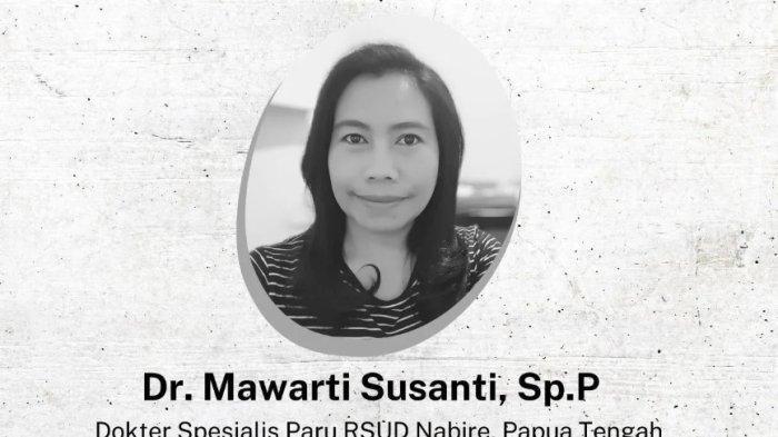 Sosok Mawartih Susanty, Dokter Spesialis Paru Meninggal Tak Wajar di Nabire, Ini Rekam Jejaknya ...