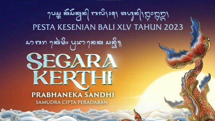 Usung Tema Segara Kerthi, Pesta Kesenian Bali ke-45 Libatkan 18.974 ...