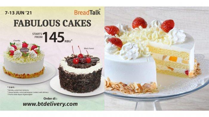 TERBARU! Promo BreadTalk Besok 8 Juni 2021, Cake Utuh Rp 145.000, Black Forest hingga Chantily ...