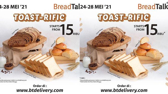 Promo BreadTalk TERBARU 24-28 Mei 2021, Spesial Toast-Rific Hanya Rp 15 ...