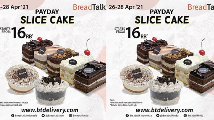 Promo BreadTalk TERBARU 26-28 April 2021, Dapatkan Slice Cake Favoritmu ...